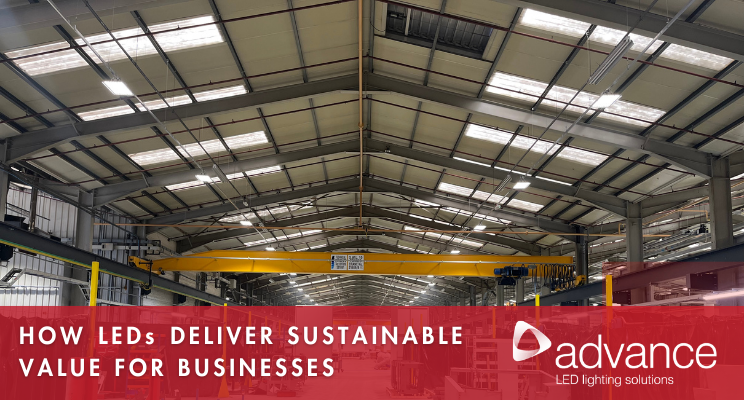 How LEDs deliver sustainable value for businesses - Advance Lighting